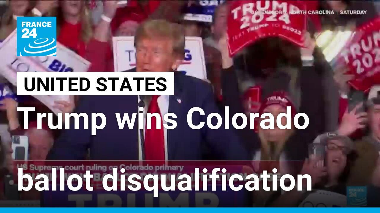 Trump wins Colorado ballot disqualification case at US Supreme Court - France 24